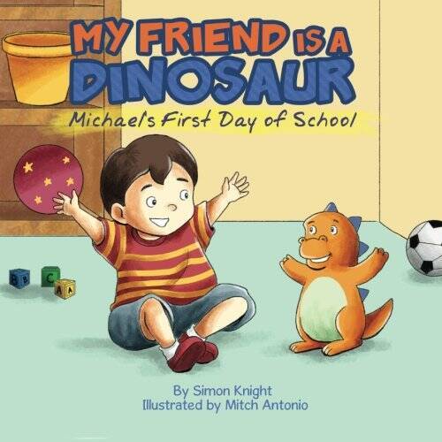 My Friend is a Dinosaur - Michaels First Day of School - Paperback ...