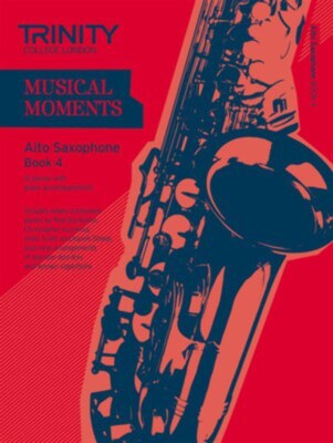 Trinity Musical Moments Alto Saxophone Book 4 - Trinity - Trinity ...