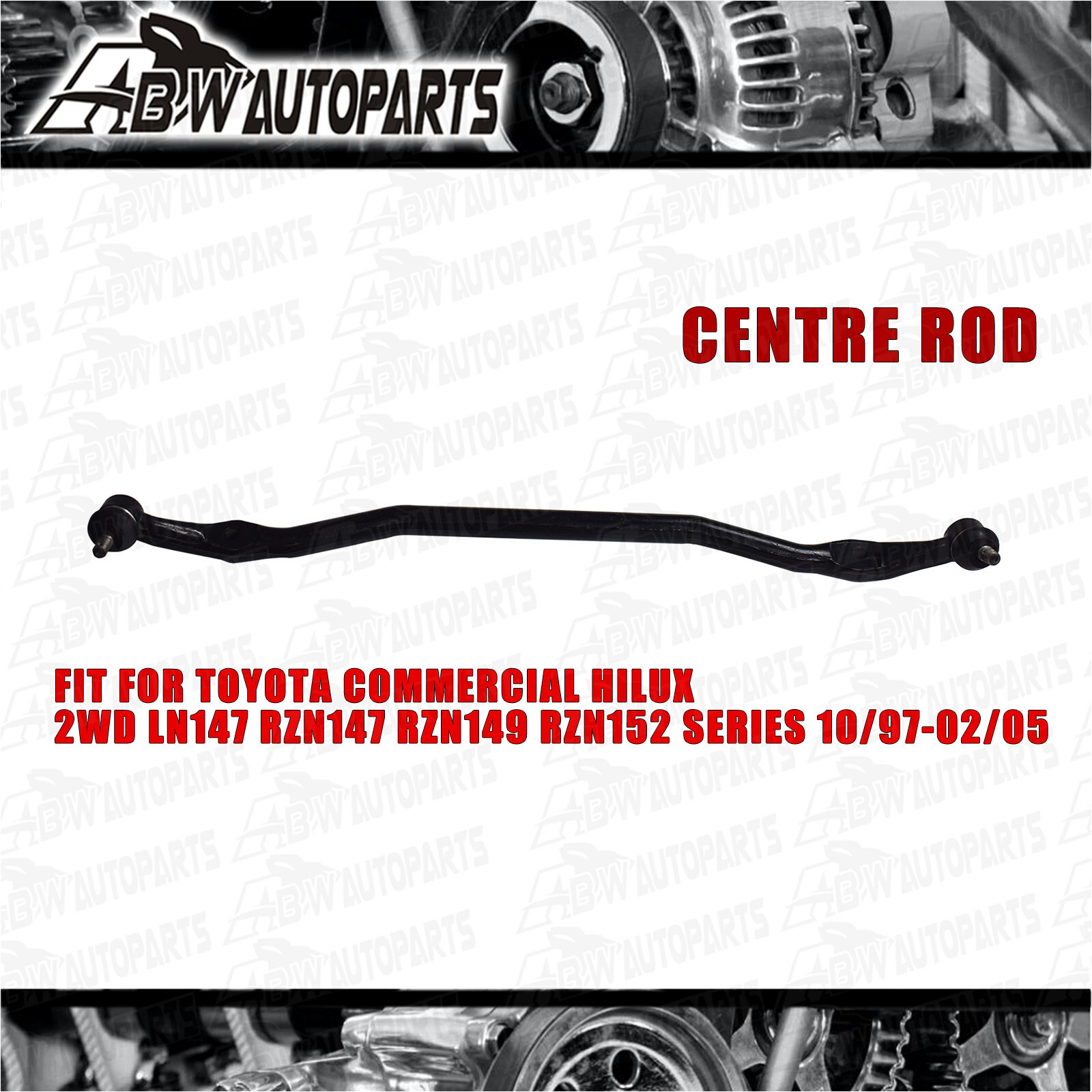 Centre Rod for Toyota Hilux 2WD LN147 RZN147 RZN149 RZN152 SERIES 1997 ...
