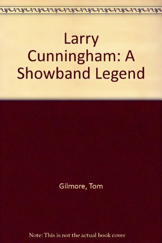 Larry Cunningham: A Showband Legend by Gilmore, Tom Paperback Book The ...