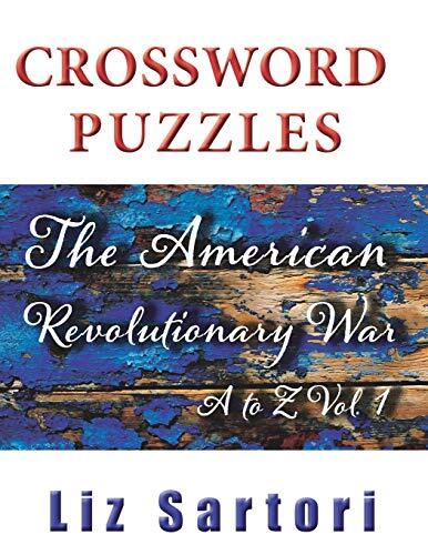 The American Revolutionary War Crossword Puzzles: A to Z, Volume 1 ...