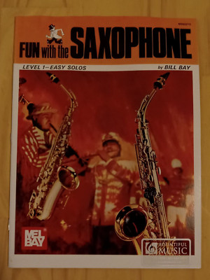 Fun With The Saxophone Songbook ~ Level 1 ~ Easy Solos ~ By Bill Bay | eBay