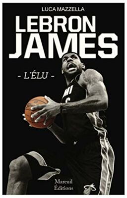 LEBRON JAMES L ELU | MAREUIL EDITIONS | Très bon état | eBay