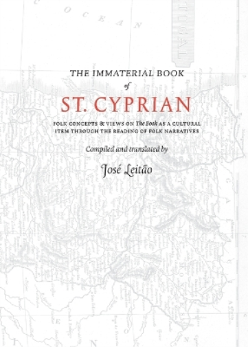 The Immaterial Book of St. Cyprian (Poche) Folk Necromancy in ...