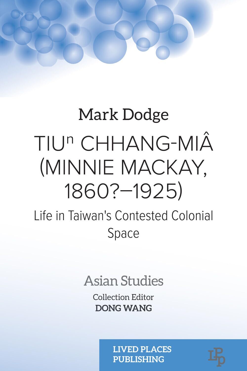 Dodge, Mark Tiu?n? Chhang-Mi?+ (Minnie Mackay, 1860?-1925): (UK IMPORT ...