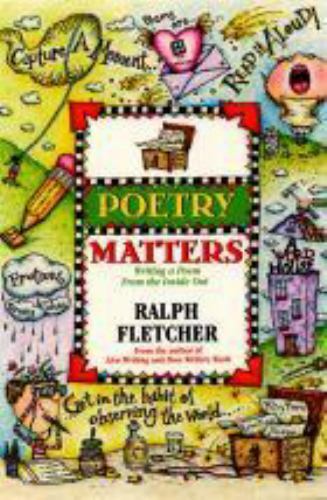 Poetry Matters: Writing a Poem from th- paperback, Ralph Fletcher ...