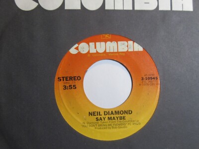 NEIL DIAMOND * 45 * Say Maybe * 1978 * NICE VG++ USA ORIGINAL | eBay
