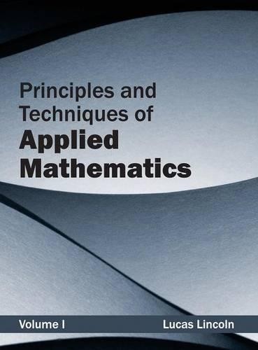 Principles and Techniques of Applied Mathematics: Volume I (Relié ...