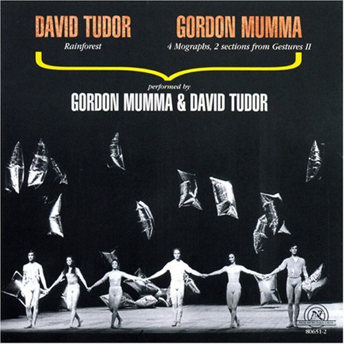 DAVID GORDON MUMMA TUDOR - David Tudor: Rainforest; Gordon Mumma: 4 ...