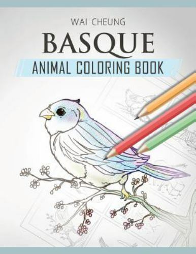 Basque Animal Coloring Book by Wai Cheung (2018, Trade Paperback) for ...
