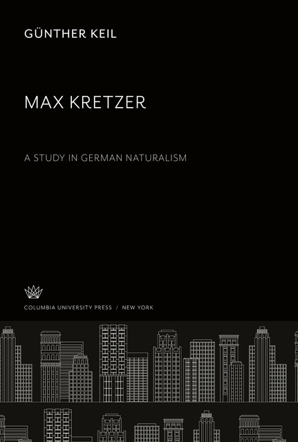Max Kretzer A Study in German Naturalism von Günther Keil (2021 ...