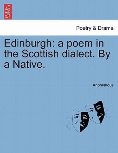 Edinburgh : A poem in the Scottish dialect. by a Native by Anonymous ...