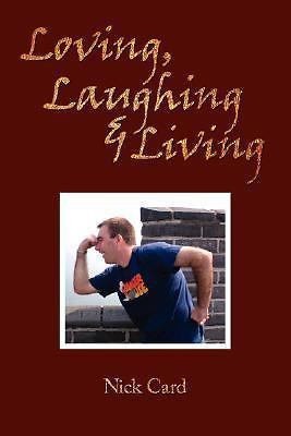 Loving Laughing and Living by Nick Card (2007, Perfect) for sale online ...