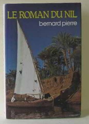 Le roman du nil, Pierre Bernard | eBay