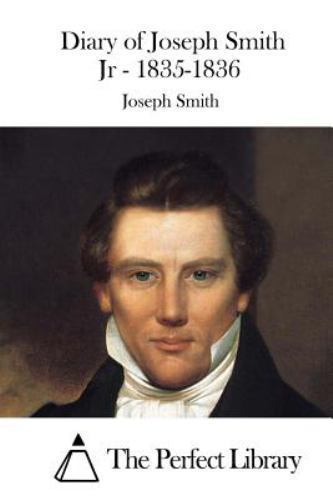 Diary of Joseph Smith Jr - 1835-1836 by Joseph Smith (2015, Trade ...