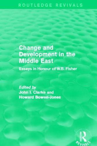 Routledge Revivals Ser.: Change and Development in the Middle East ...