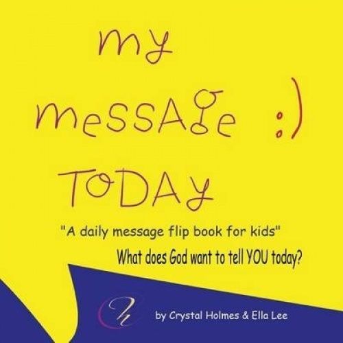 My Message Today: A Daily Message Flip Book For Kids. by Holmes ...
