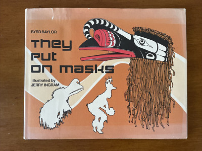 They Put On Masks Byrd Baylor & Illust. by Jerry Ingram Signed 1st ...