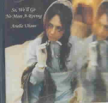 ARIELLA ULIANO - SO, WE'LL GO NO MORE A-ROVING NEW CD 787991105722| eBay