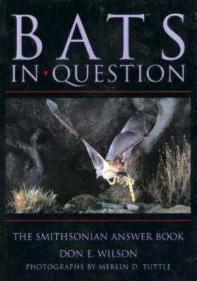 Bats in Question: The Smithsonian Answer Book by Wilson, Don E ...