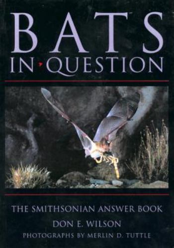 Bats in Question: The Smithsonian Answer Book by Wilson, Don E ...