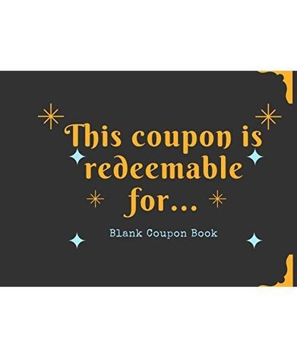 This coupon is redeemable for... Blank Coupon Book: 50 Coupons : Blank ...