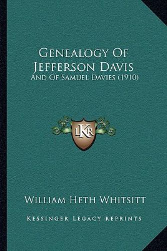 Genealogy of Jefferson Davis : And of Samuel Davies (1910) by William ...