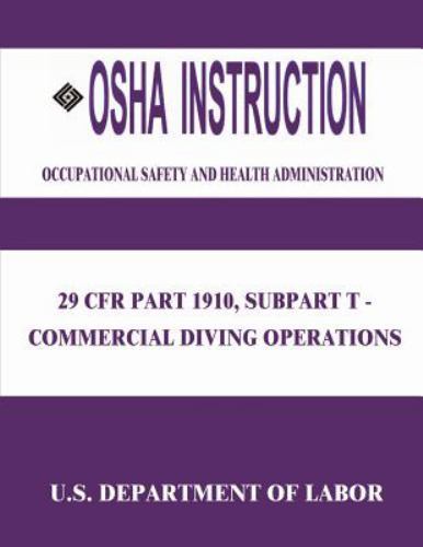 OSHA Instruction : 29 CFR Part 1910, Subpart T - Commercial Diving ...