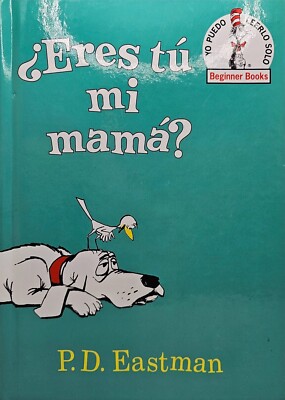 Beginner Books(R) Ser.: ¿Eres Tú Mi Mamá? (Are You My Mother? Spanish ...