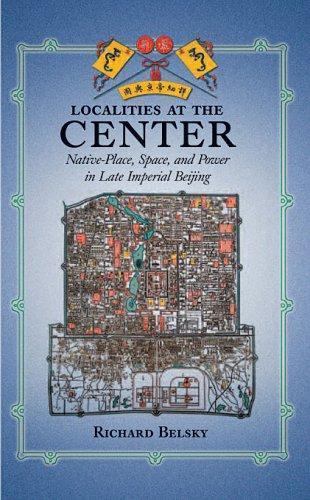 Harvard East Asian Monographs: Localities at the Center : Native Place ...