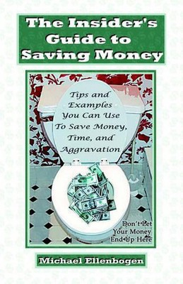 The Insider's Guide to Saving Money by Michael Ellenbogen (English ...