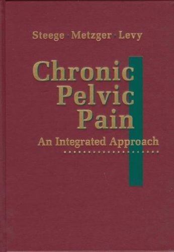 Chronic Pelvic Pain : An Integrated Approach by John F. Steege, Deborah ...