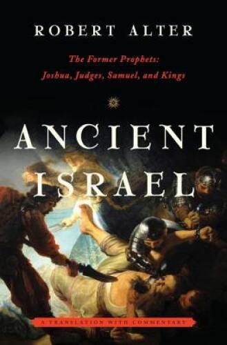 Ancient Israel: The Former Prophets: Joshua, Judges, Samuel, and Kin ...