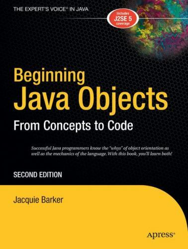 The Expert's Voice in Java Ser.: Beginning Java Objects : From Concepts ...