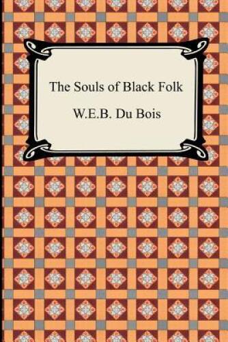 The Souls of Black Folk - Paperback By Du Bois, W. E. B. - GOOD ...