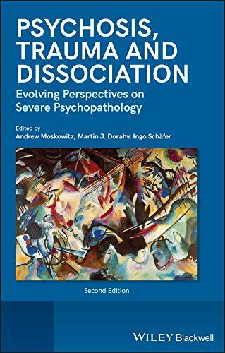 Psychosis, Trauma and Dissociation: Evolving Pe, Moskowitz, Dorahy ...