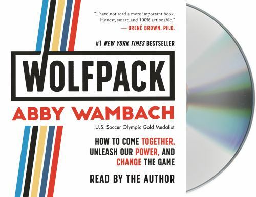 Wolfpack : How to Come Together, Unleash Our Power, and Change the Game ...