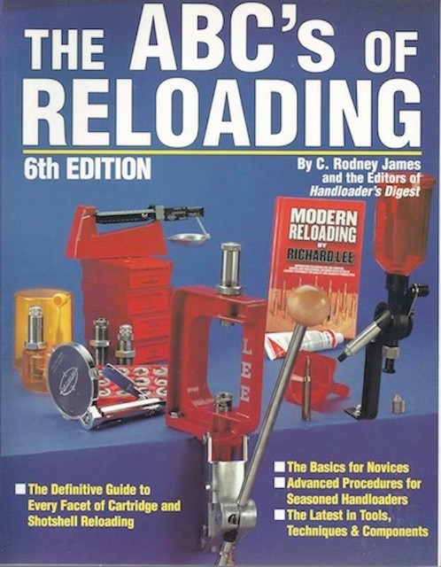 The ABC's of Reloading by Handloaders Digest Editors and C. Rodney ...