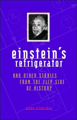 Einstein's Refrigerator and Other Stories from- 0740714198, Silverman ...