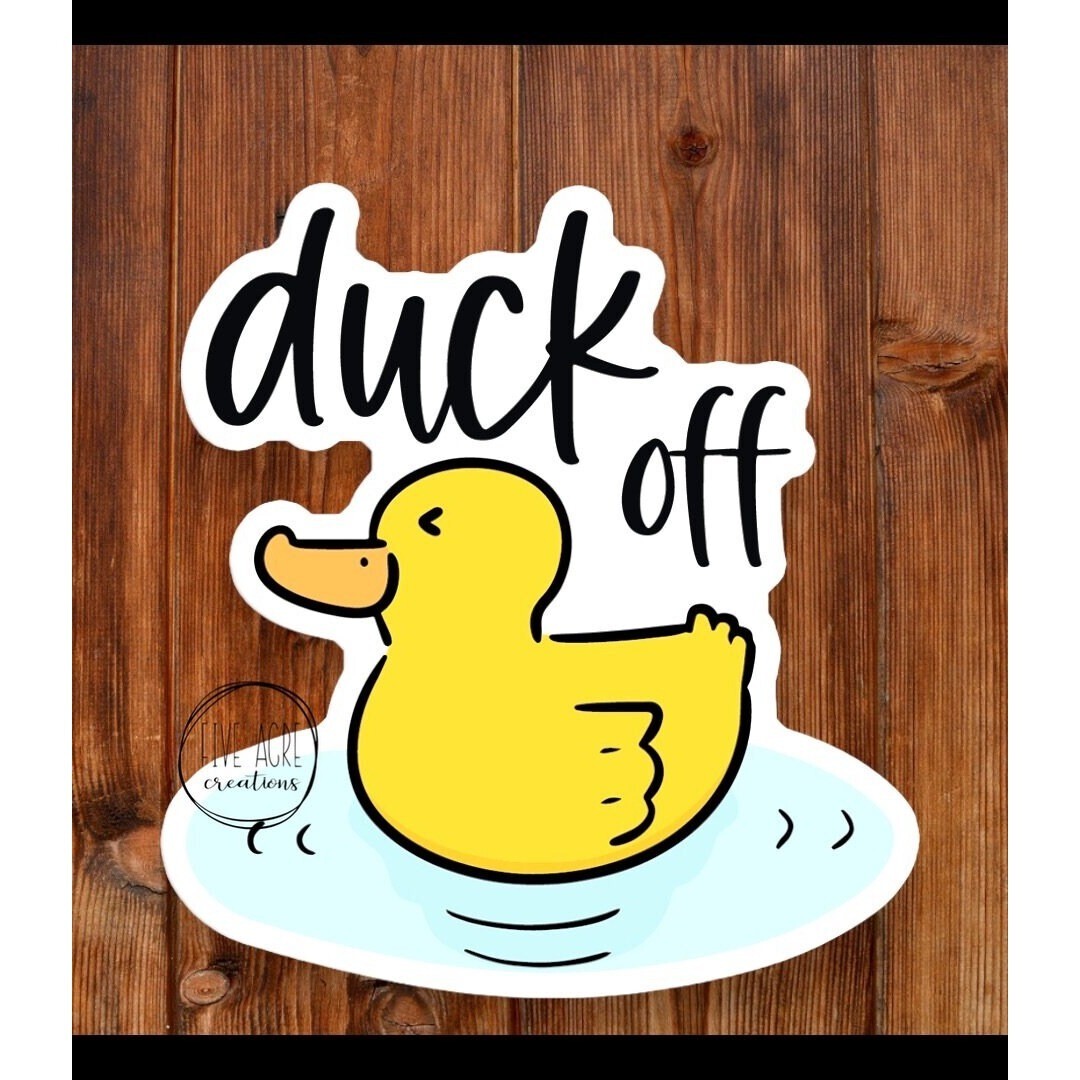 Duck Off | Rubber Duck | Funny Sassy Sticker - Waterproof Sticker - Car ...