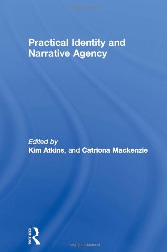 Practical Identity and Narrative Agency (Routle, Atkins, Mackenzie ...