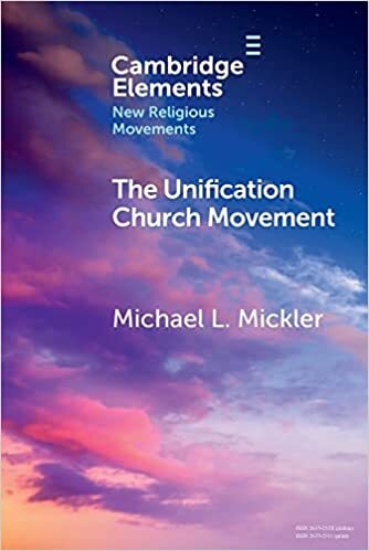 The Unification Church Movement (Elements in New Religious Movements ...