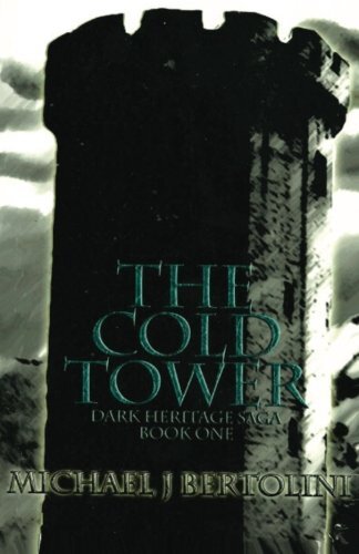 The Cold Tower: The Dark Heritage Saga, Bertolini 9781449554057 Free ...