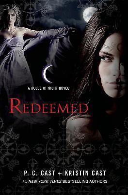 Redeemed : A House of Night Novel by Kristin Cast and P. C. Cast (2014 ...