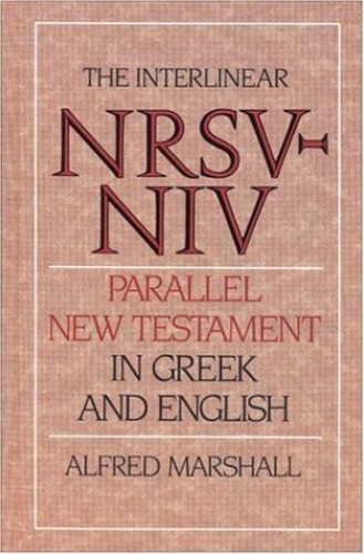 Interlinear NRSV-NIV Parallel New Testament in Greek and English, The ...