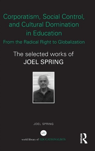Joel Spring | Corporatism, Social Control, and Cultural Domination in ...