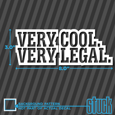 Very Cool Very Legal - 8.0"x3.0" - vinyl decal sticker trump | eBay
