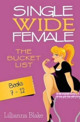 Single Wide Female: The Bucket List - Books 7-12 by Lillianna Blake ...