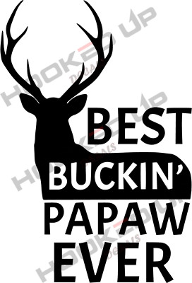 Best Buckin Papaw Ever Vinyl Transfer Decal | eBay