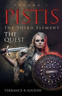 Pistis the Third Element The Quest, Vol Terrance R Soltow Paperback 9798890412683| eBay